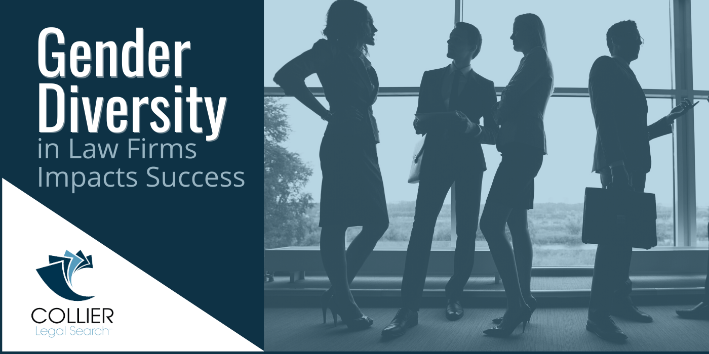 Gender Diversity in Law Firms Impacts Success - Collier Legal Search