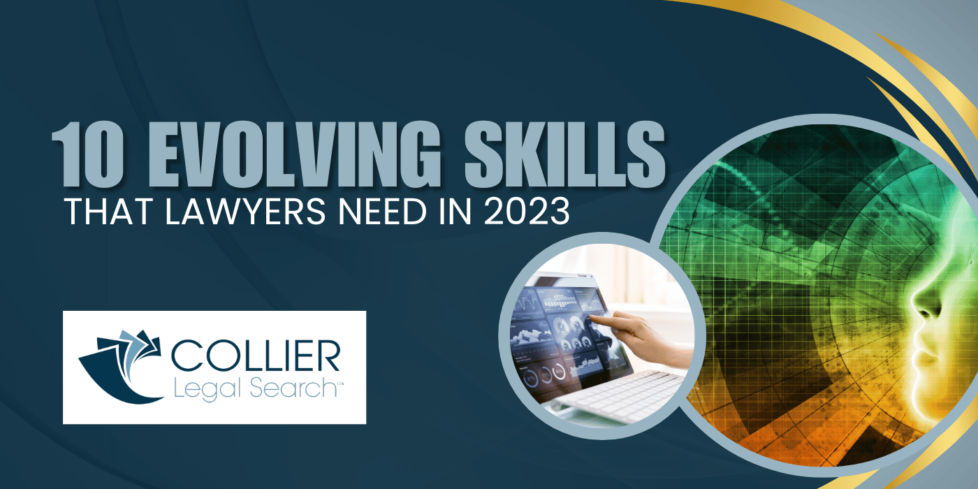 10 Evolving Skills That Lawyers Need in 2023 - Collier Legal Search
